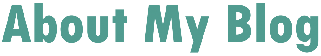 About My Blog - In My World